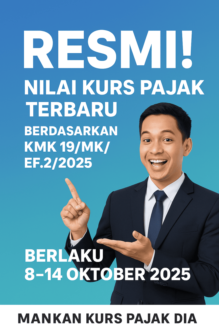 Resmi! Nilai Kurs Pajak Terbaru Berdasarkan KMK 19/MK/EF.2/2025 Berlaku ...